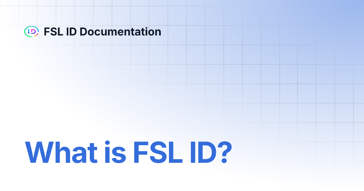 What is FSL ID? | FSL ID Documentation